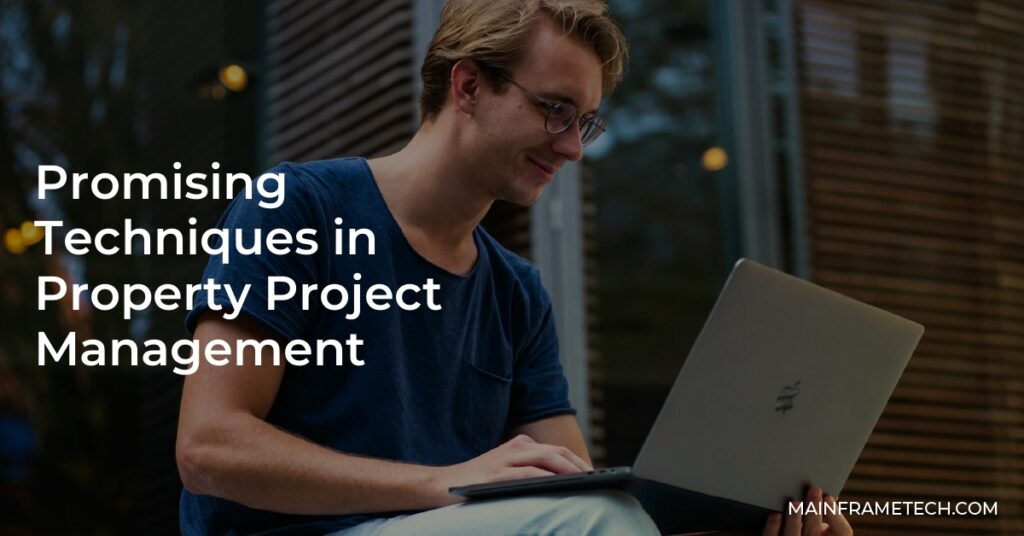 Promising Techniques in Property Project Management
